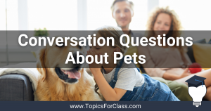 30 Conversation Questions About Pets And Animals - TopicsForClass