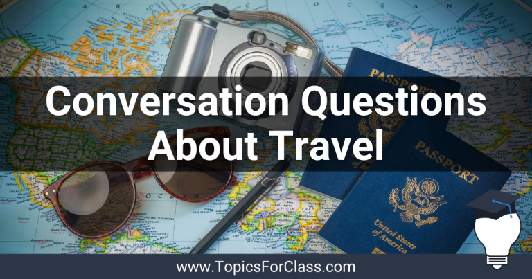 30 Conversation Questions About Travel - TopicsForClass