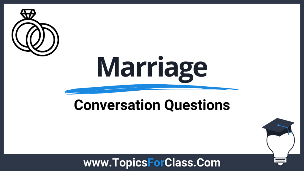 30 Conversation Questions About Marriage - TopicsForClass