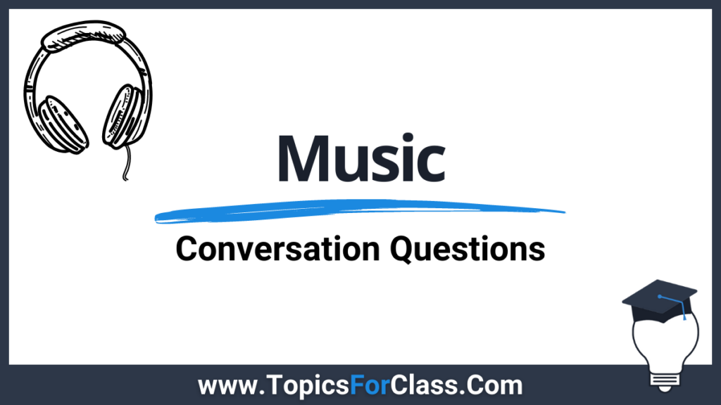 Conversation Questions About Music - TopicsForClass
