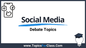 20 Debate Topics About Social Media - TopicsForClass