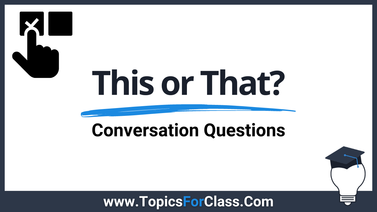 30 Fun This Or That Questions To Start A Conversation TopicsForClass 30 Fun This Or That Questions To Start A Conversation TopicsForClass