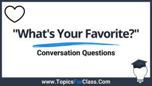 30 Fun What's Your Favorite Questions To Ask Students - TopicsForClass
