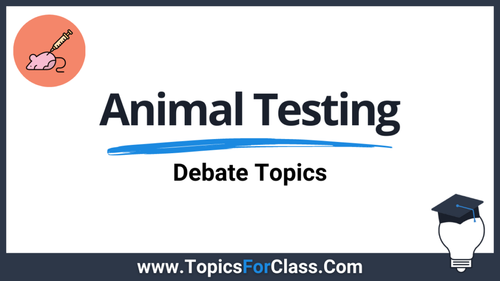 30 Thought-Provoking Debate Topics About Animal Testing - TopicsForClass