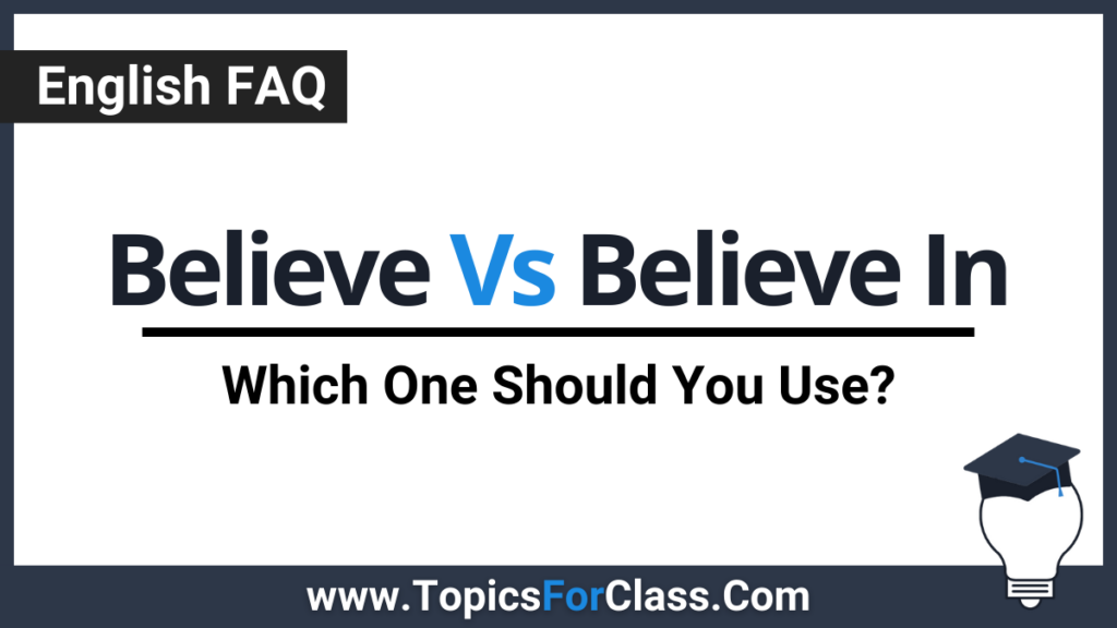 Believe Vs Believe In | Which One Should You Use? - TopicsForClass